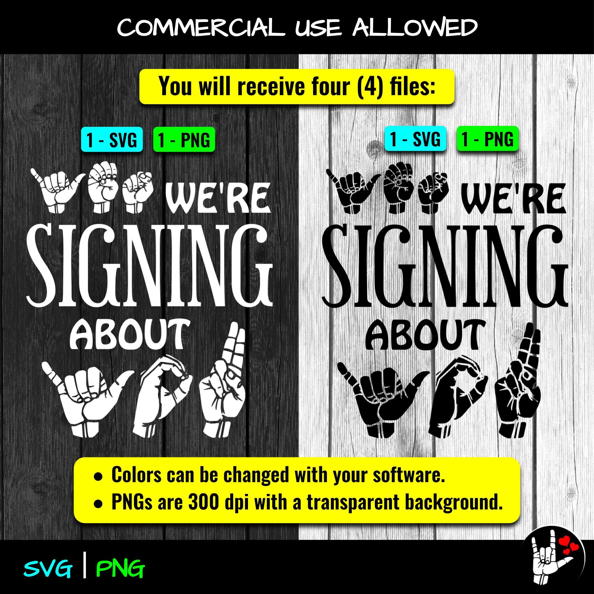 ASL SVG • We’re Signing About You • Sign Language Svg • Cut Files ...