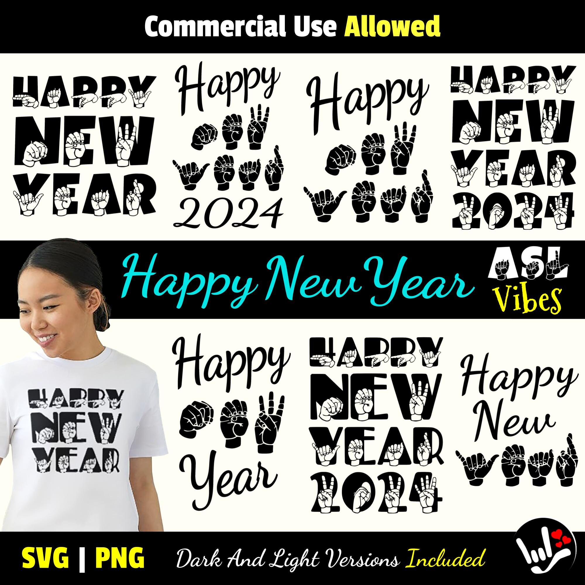 ASL Happy New Year 2024 SVG Vibes Svg Png Cut Files American Sign ...