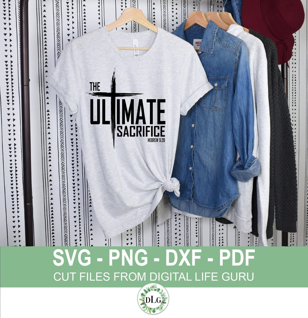 Ultimate Sacrifice Christian SVG, DXF, Png, Pdf Downloadable Files - Etsy