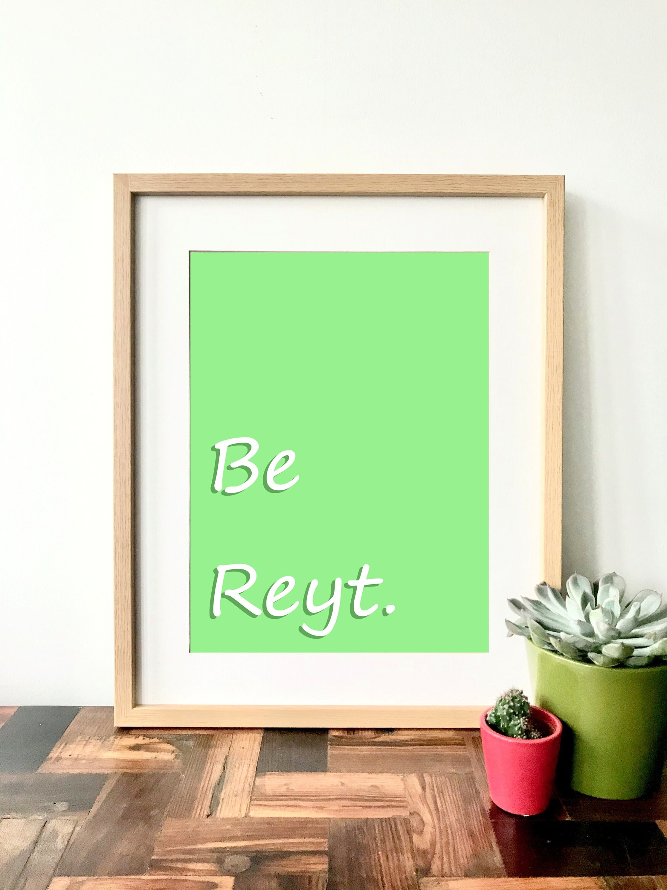 Yorkshire inspired Be reyt. saying Wall art | Etsy