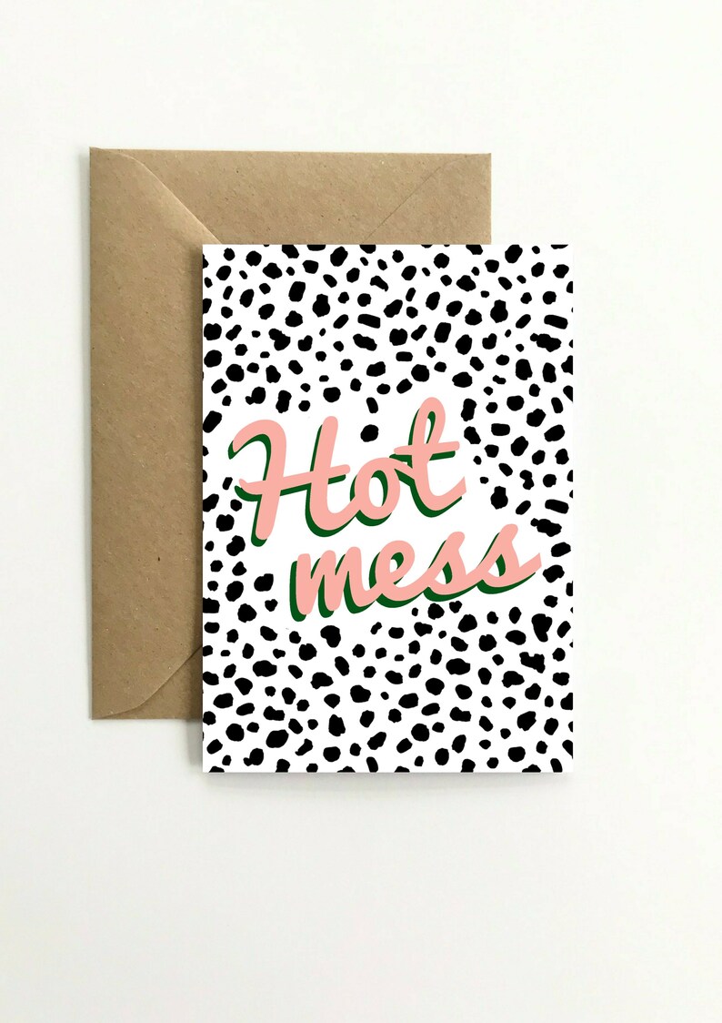Hot Mess Greetings Card Recycled Card and Kraft Envelope Everyday ...