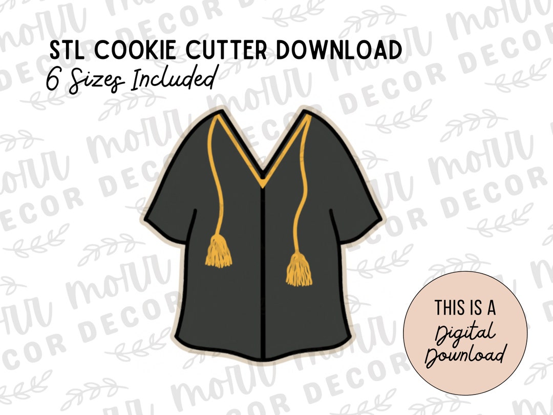 Graduation Robe Cookie Cutter Digital Download Graduation STL File ...