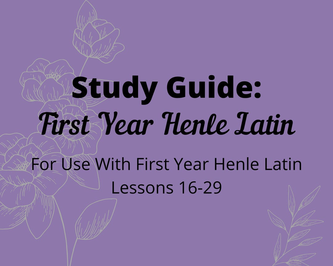 First Year Henle Latin Study Guide Lessons 16 Through 29 classical ...