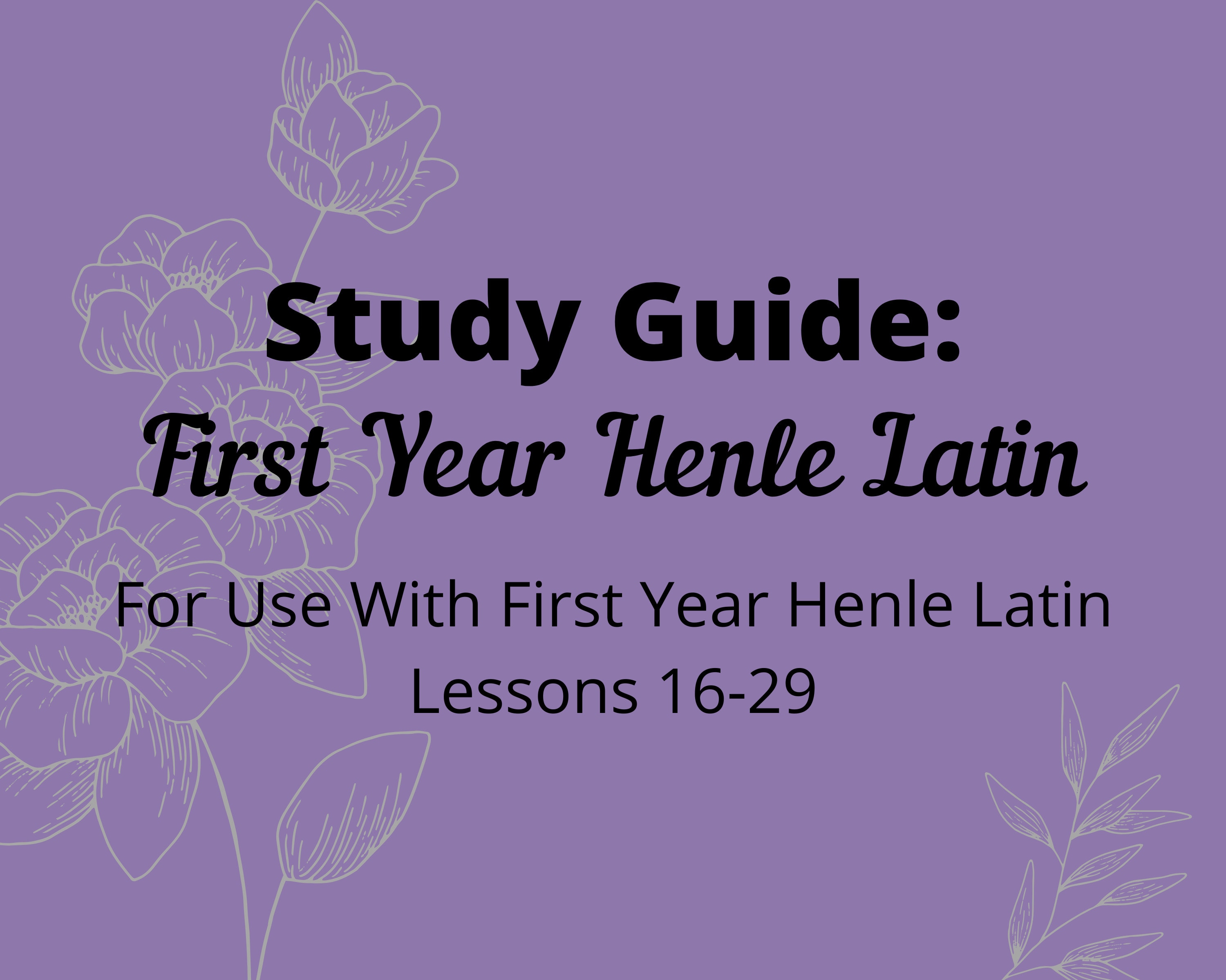 First Year Henle Latin Study Guide Lessons 16 Through 29 classical ...