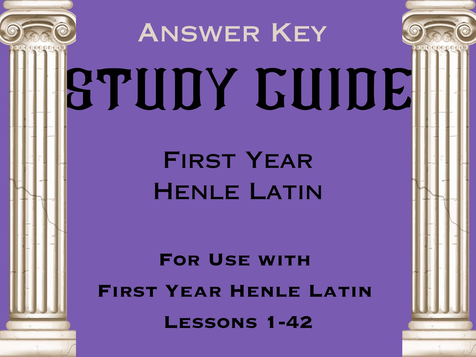ANSWER KEY for the Study Guide and Homework Help: First Year Henle ...