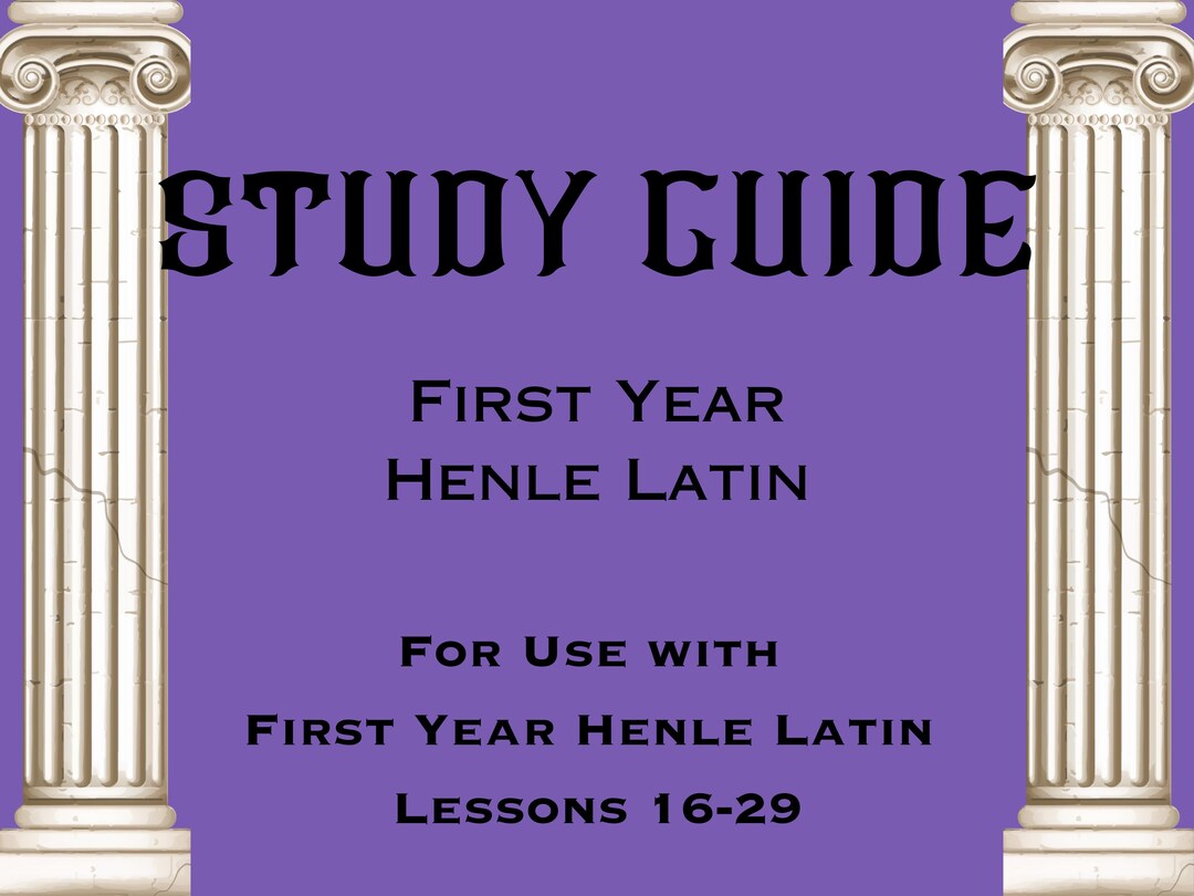 First Year Henle Latin Study Guide Lessons 16 Through 29 (classical ...