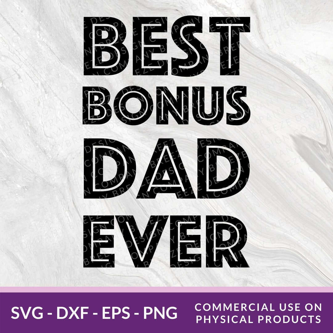 Best Bonus Dad Ever SVG - Father's Day SVG - DIY Step Dad Gift Svg ...