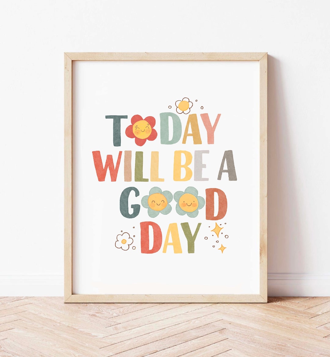 Today Will Be A Good Day Poster Motivational Quote Colorful Wall Art ...
