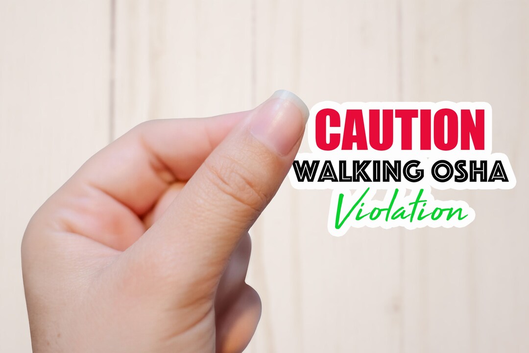 Water Proof Adhesive Sticker caution Walking OSHA Violation Sarcasm ...