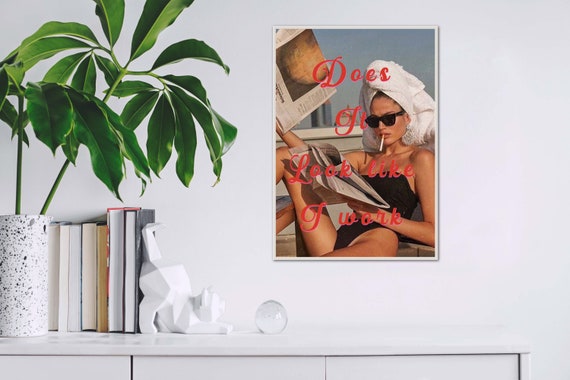 Dose It Look Like I Work Poster remade Art Modern Chic - Etsy
