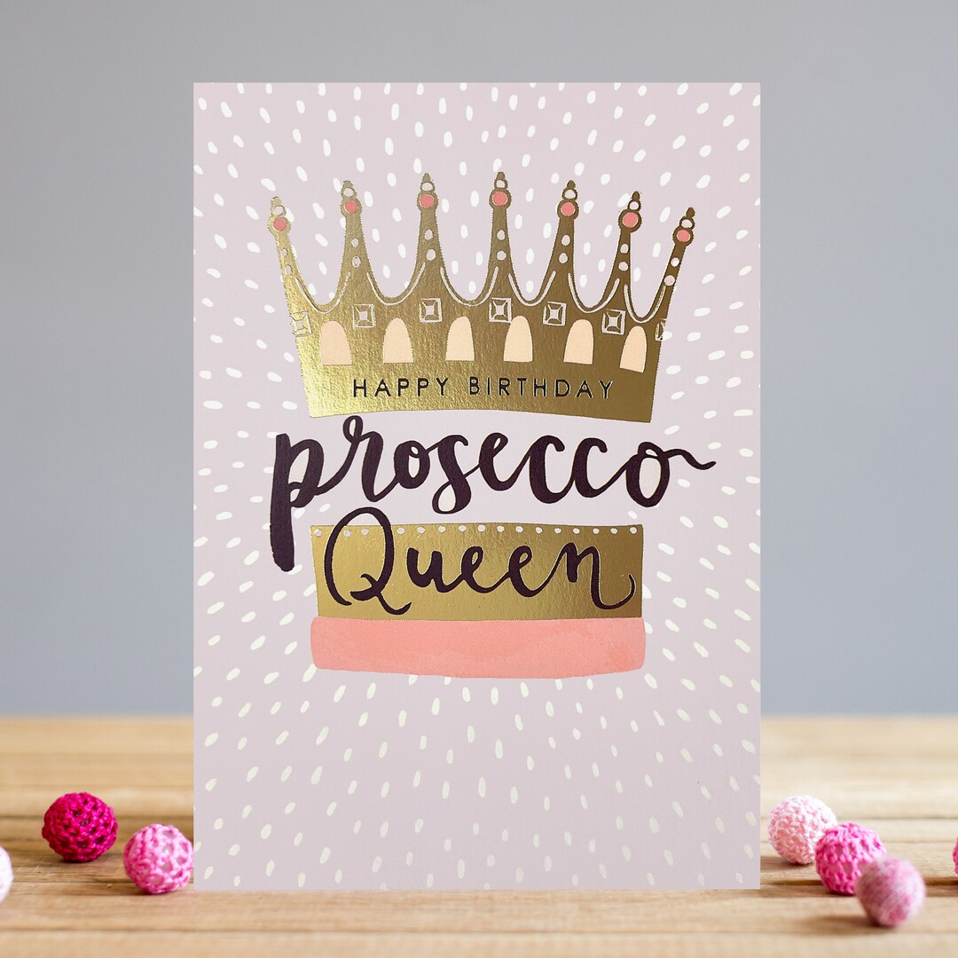 Feliz cumpleaños Prosecco Queen, Birthday Queen, Birthday Crown ...