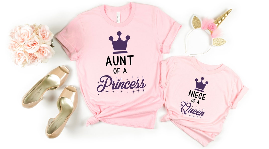Aunt of a Princess, Niece of a Queen Matching Aunt and Niece Shirts for ...
