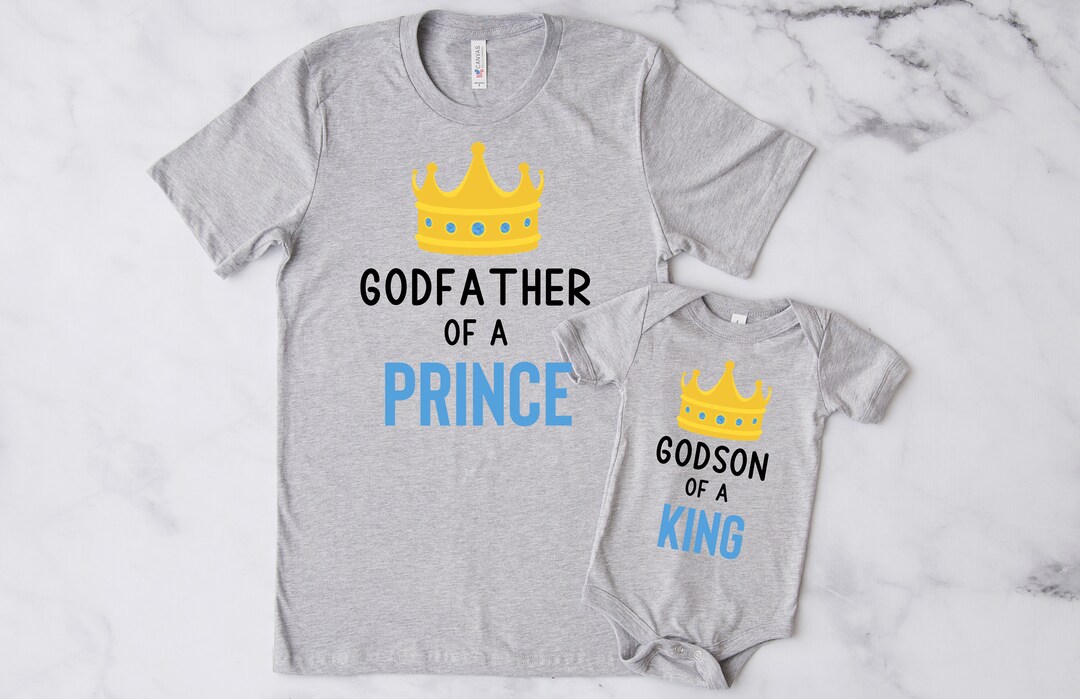 Godfather of a Prince, Godson of a King Matching Godfather and Me ...