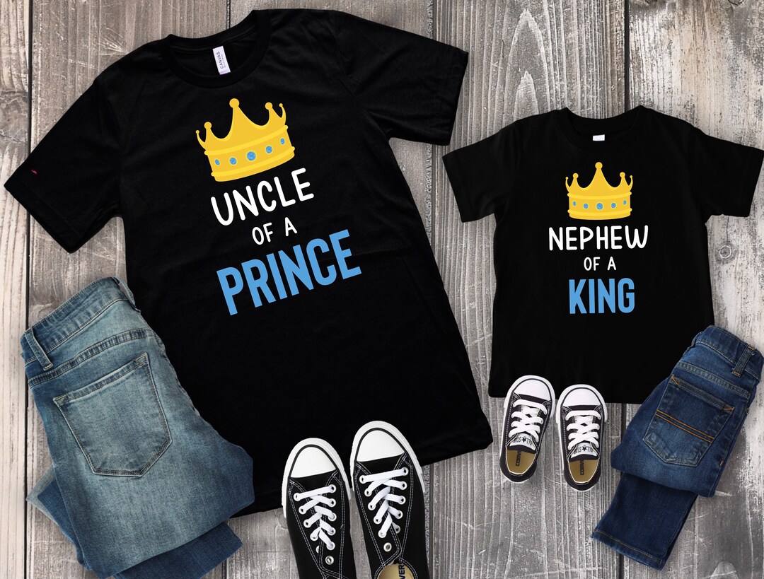 Uncle of a Prince, Nephew of a King Matching Uncle and Me Shirts for ...