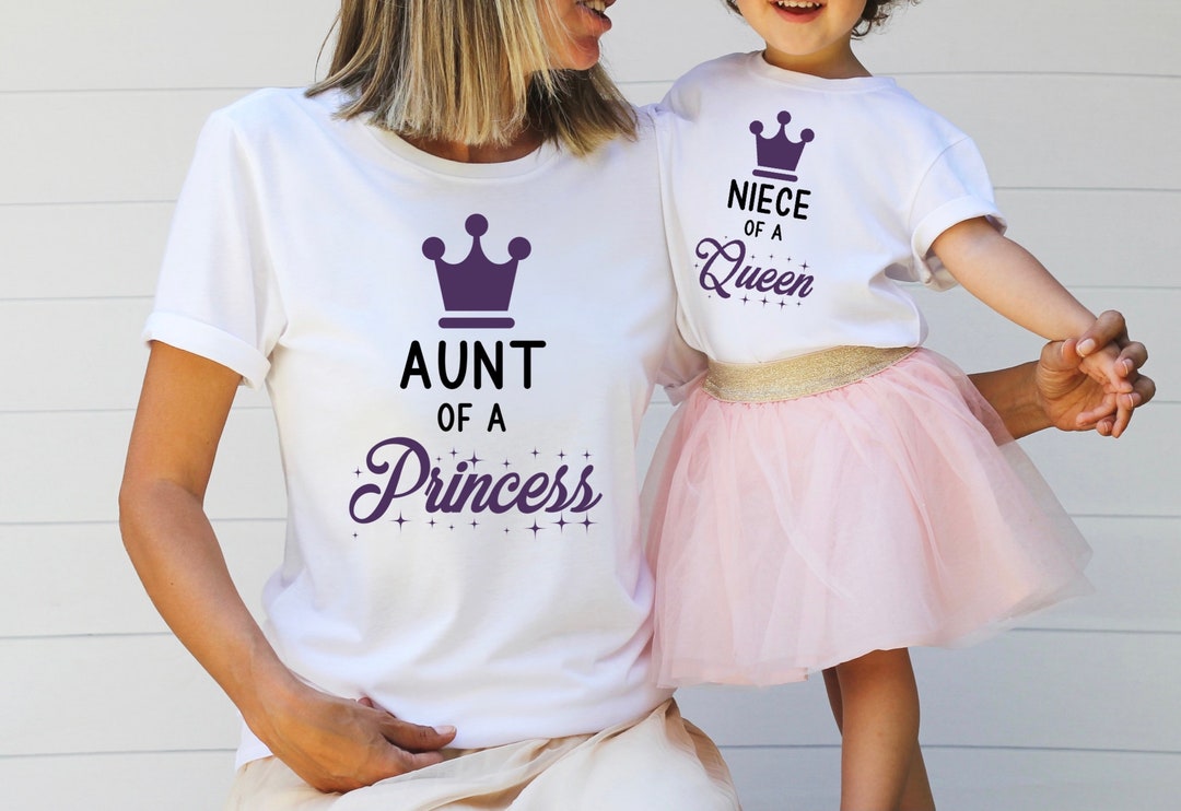 Aunt of a Princess, Niece of a Queen Matching Aunt and Niece Shirts for ...