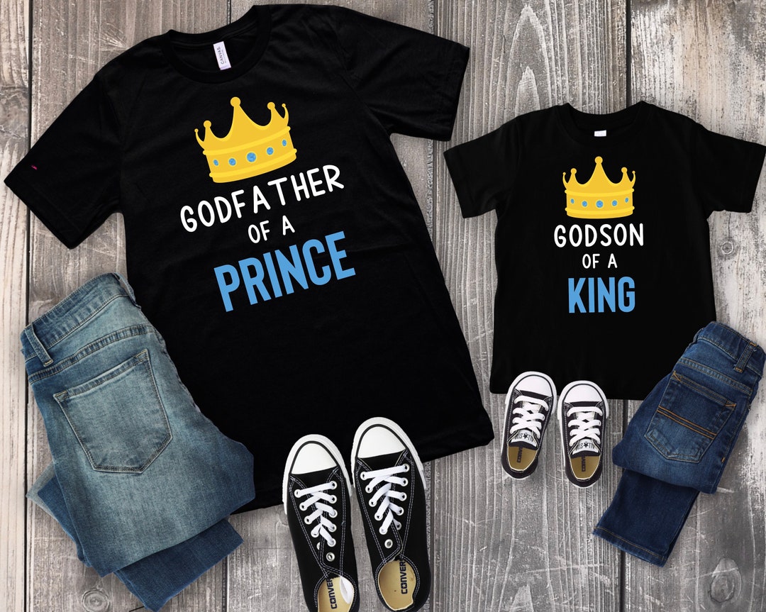 Godfather of a Prince, Godson of a King Matching Godfather and Me ...
