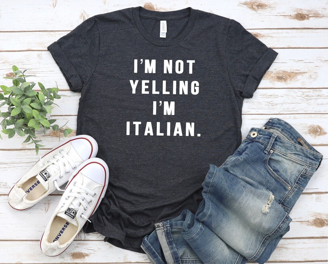 I'm Not Yelling I'm Italian - Italian Shirt, Italy Shirt, Ciao Shirt ...
