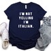 I'm Not Yelling I'm Italian - Italian Shirt, Italy Shirt, Ciao Shirt ...