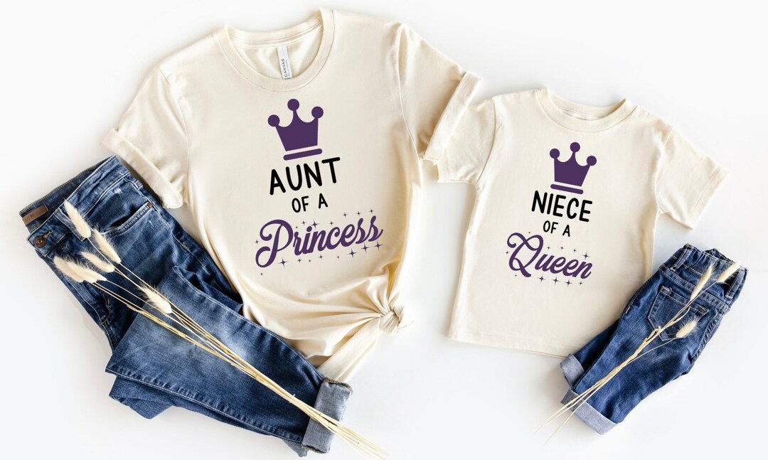 Aunt of a Princess, Niece of a Queen Matching Aunt and Niece Shirts for ...