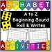 Beginning Sound Roll & Writes - Alphabet Activities - A to Z Practice ...