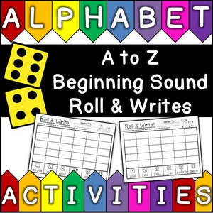 Beginning Sound Roll & Writes - Alphabet Activities - A to Z Practice ...