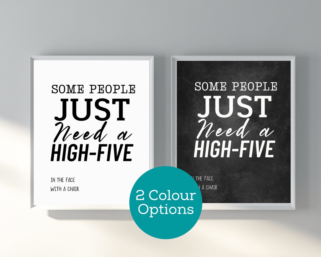 Funny 'need a High Five' Poster Print: Sarcastic Wall Art - Etsy