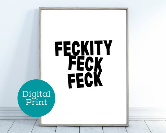 Feckity Feck Feck Typography White Quote Digital Print Poster - Etsy