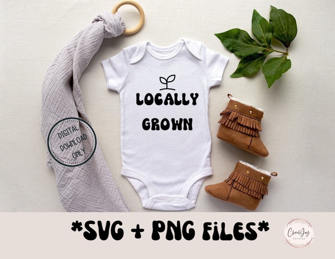 Locally Grown SVG, PNG, Digital File, Baby Onesie Svg, - Etsy