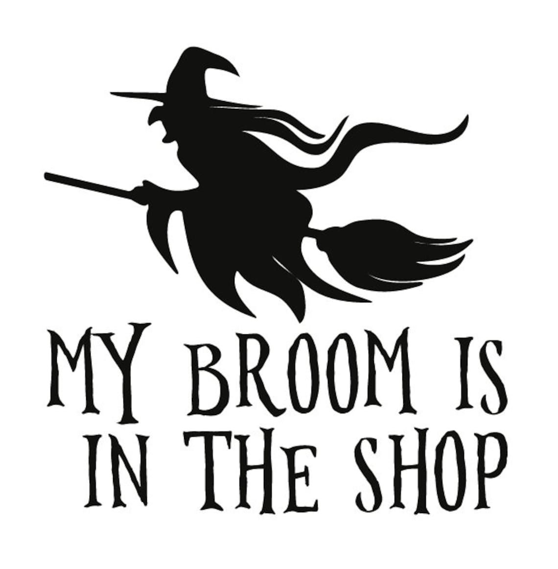 My Broom is in the Shop Decal | My Broom is in the Shop Sticker - Etsy