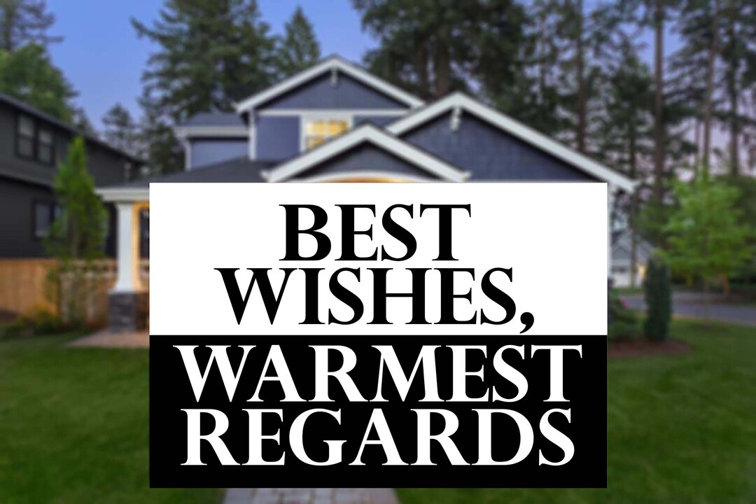 Best Wishes Warmest Regards Yard Sign - 12x18 - Corrugated Plastic ...