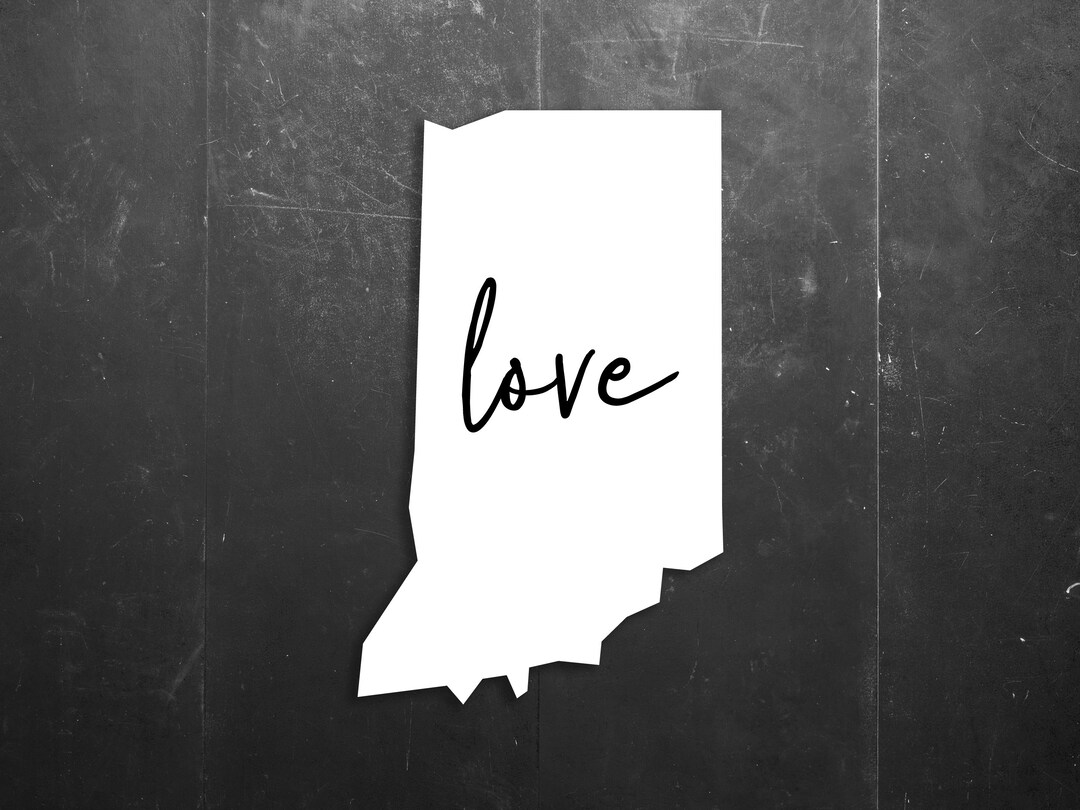 Indiana State Home / Love Vinyl Window/car/sign Decal DSIN - Etsy