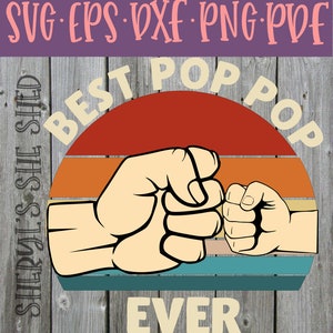 Best Pop Pop Ever - SVG Eps PNG Dxf PDF - Cricut Silhouette Cut and ...