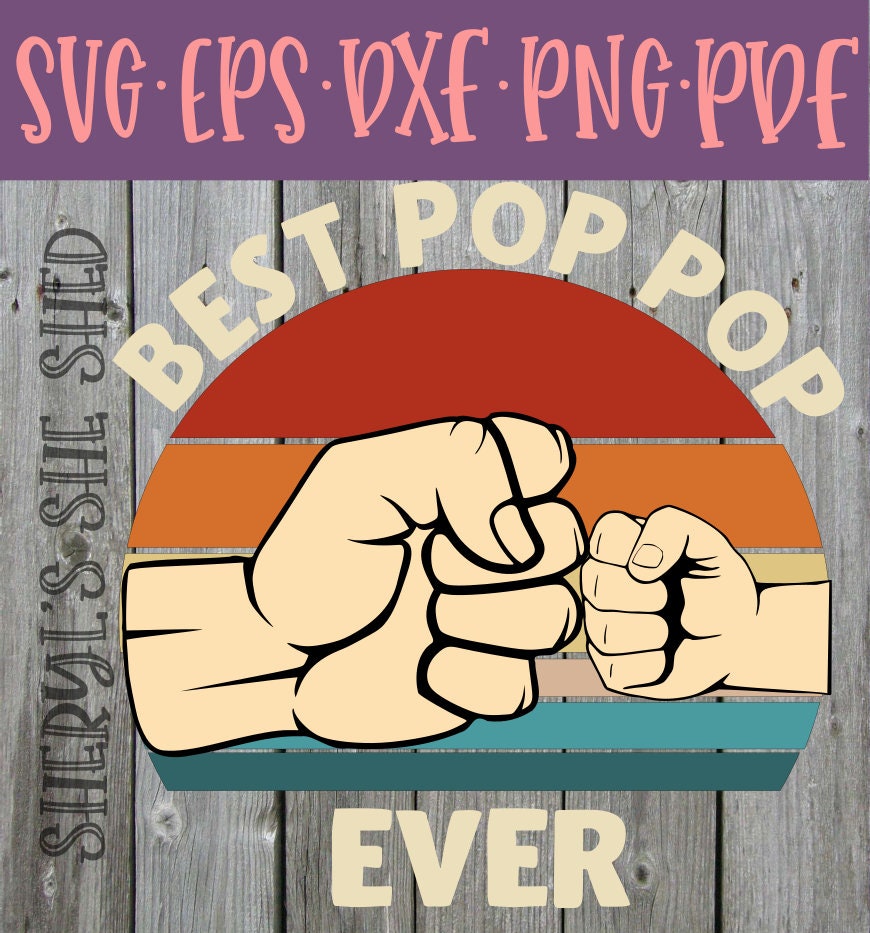 Best Pop Pop Ever - SVG Eps PNG Dxf PDF - Cricut Silhouette Cut and ...