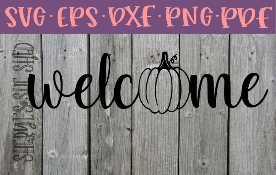 Welcome Pumpkin SVG Cuttable PNG Dxf Eps Pdf for Cricut Silhouette ...
