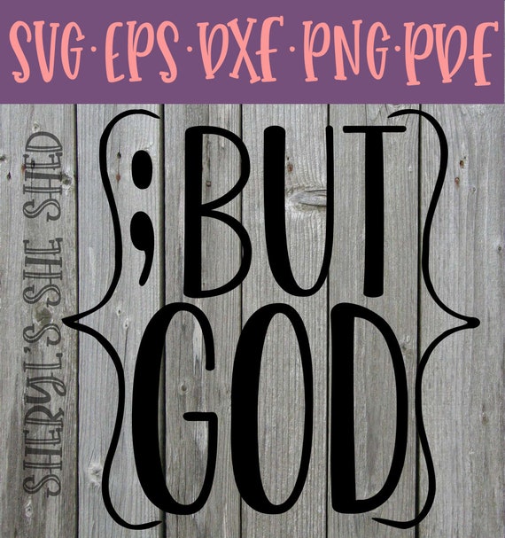 Semi-colon but God With Brackets Digital Cut or Printable | Etsy