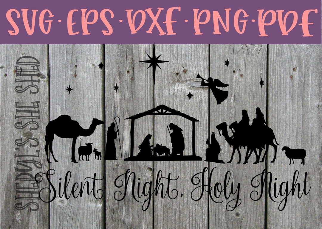 Silent Night, Holy Night Nativity Scene for Christmas SVG Eps PNG Dxf ...