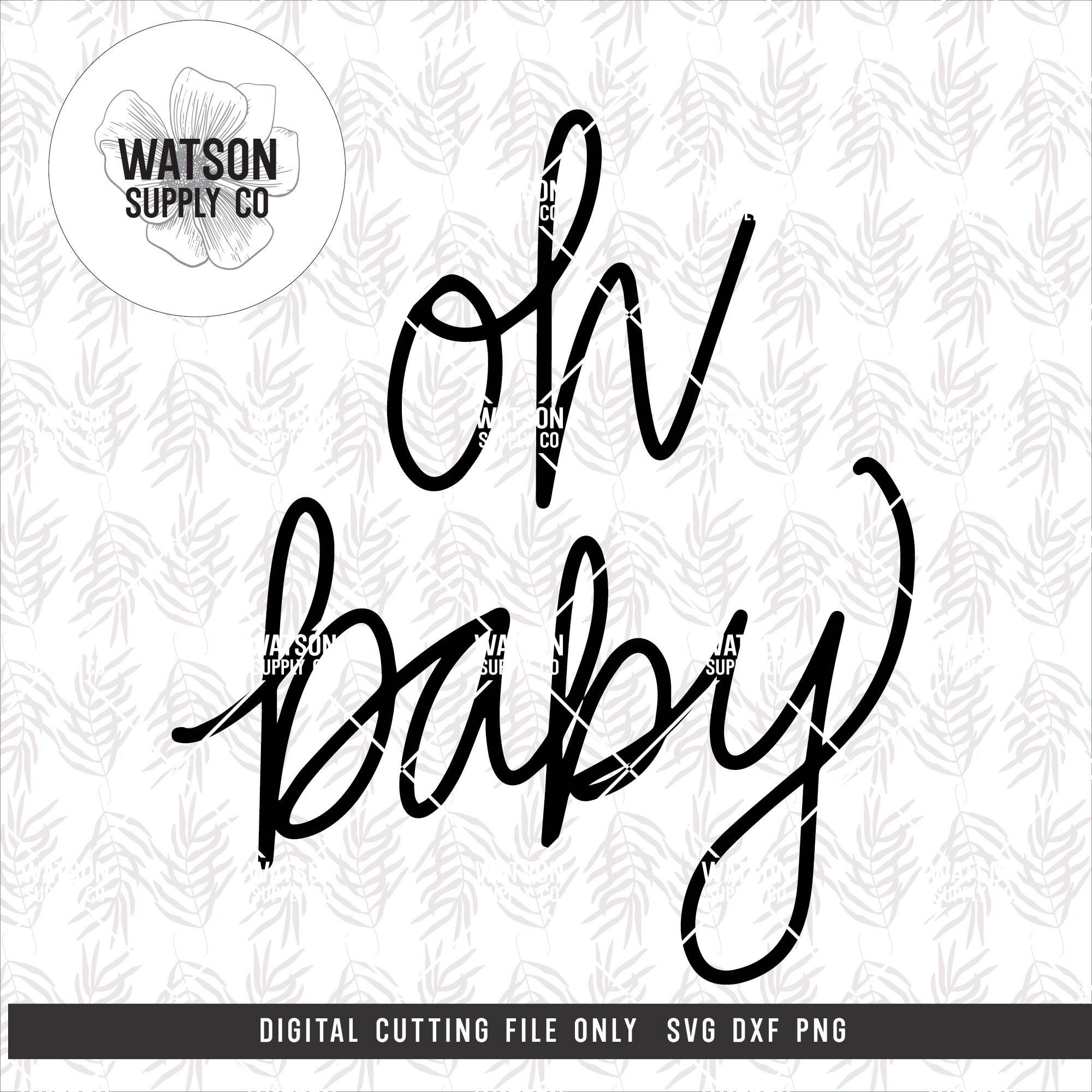 Oh baby SVG PNG DXF digital cut file children Infant | Etsy