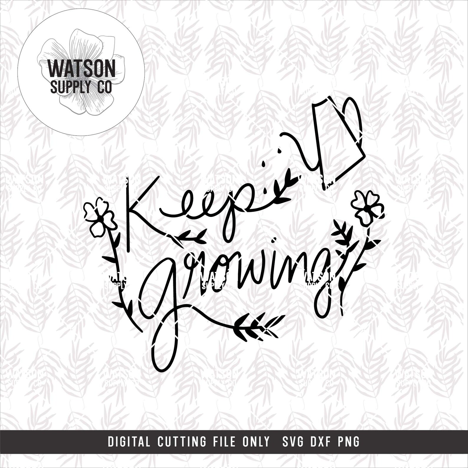Keep Growing SVG PNG DXF File, Floral Quote, Hand Drawn Quote, Hand ...