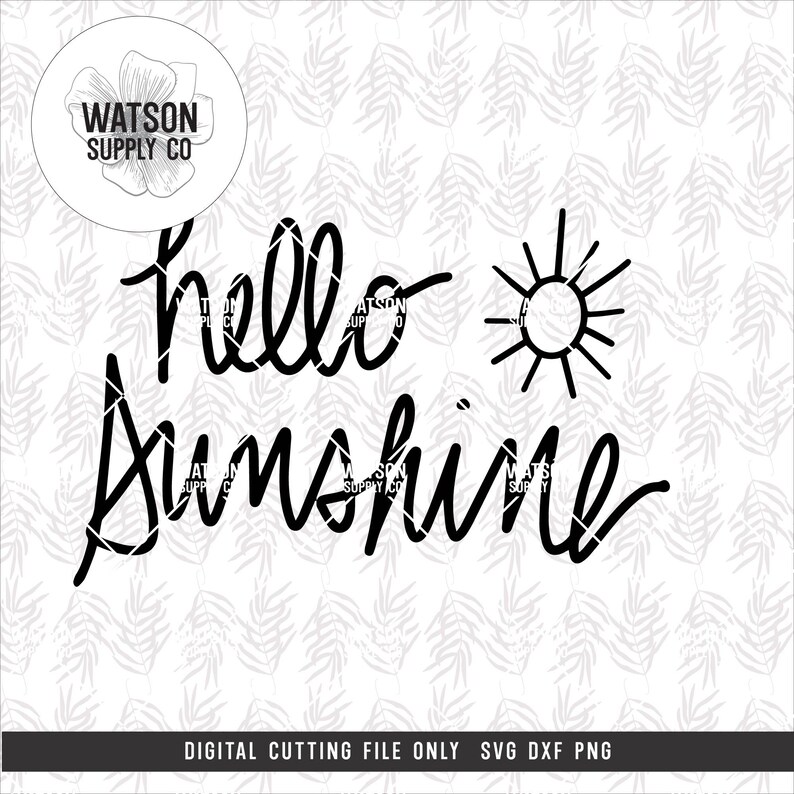 Hello Sunshine SVG PNG DXF Digital Cut File, Hand Lettered,bright, You ...