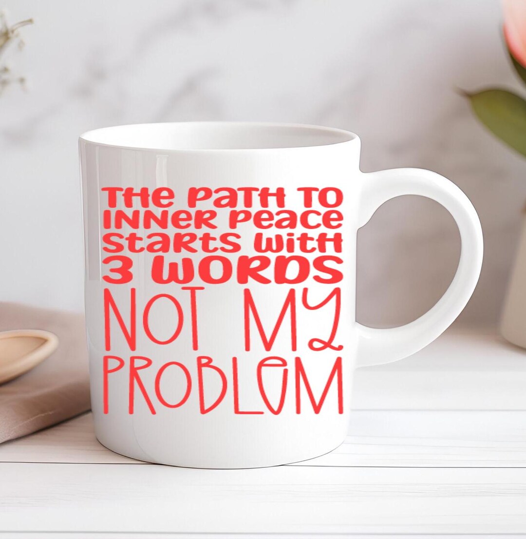 3 Words Not My Problem Funny Personalised Mug Custom Coffee Cup Mug ...