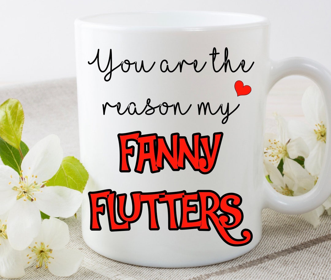 You Are the Reason My Fanny Flutters Rude Valentines Day - Etsy