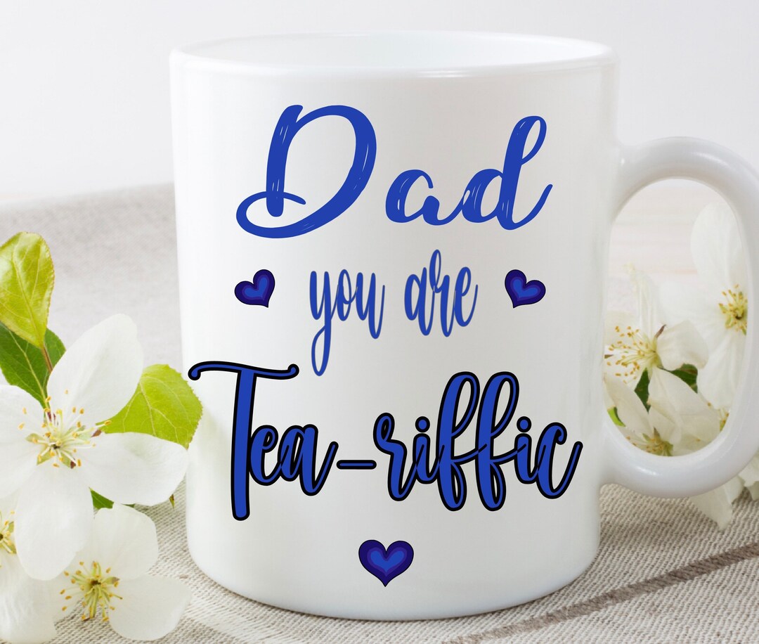 Personalised Dad Daddy You Are Tea-riffic Funny Father’s Day Birthday ...