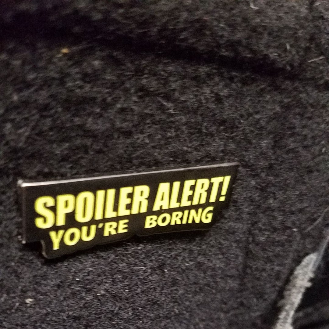 Spoiler Alert You're Boring Enamel Pin - Etsy