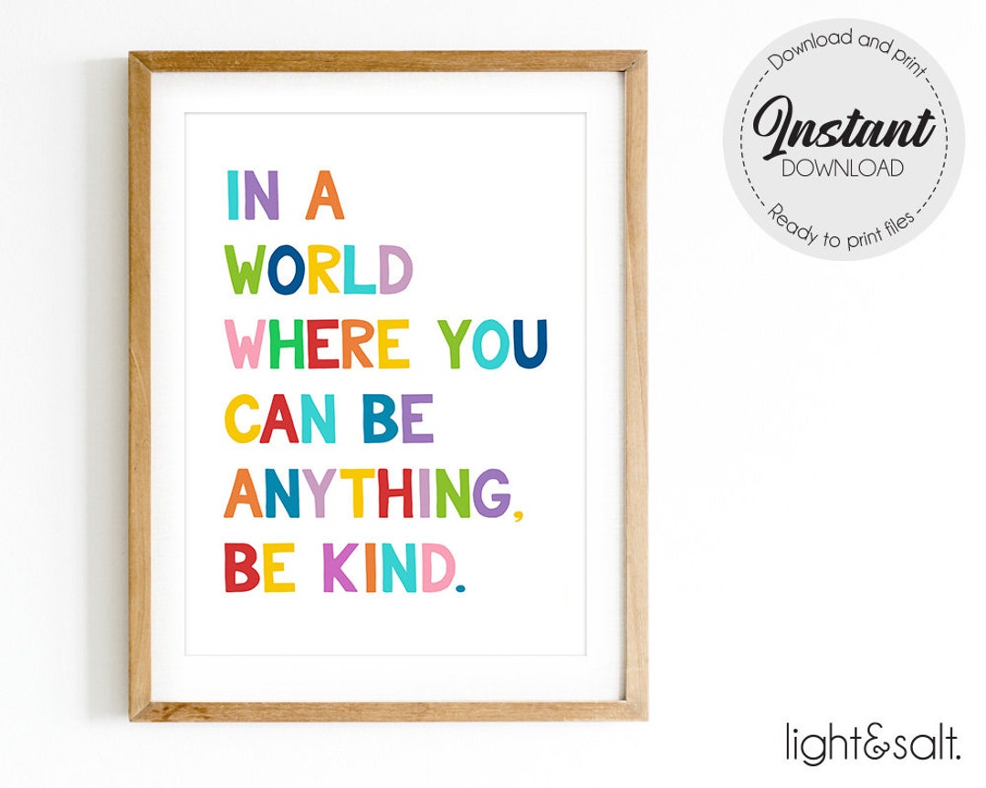 In A World Where You Can Be Anything Be Kind, Motivational Words ...