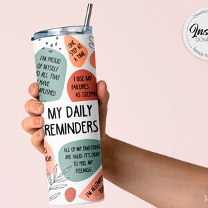 Daily Reminders, Mental Health Tumbler PNG, 20 Oz Tumbler Wrap, Daily ...
