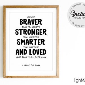 You Are Braver Than You Believe, You Are Loved, Winnie the Pooh Quote ...