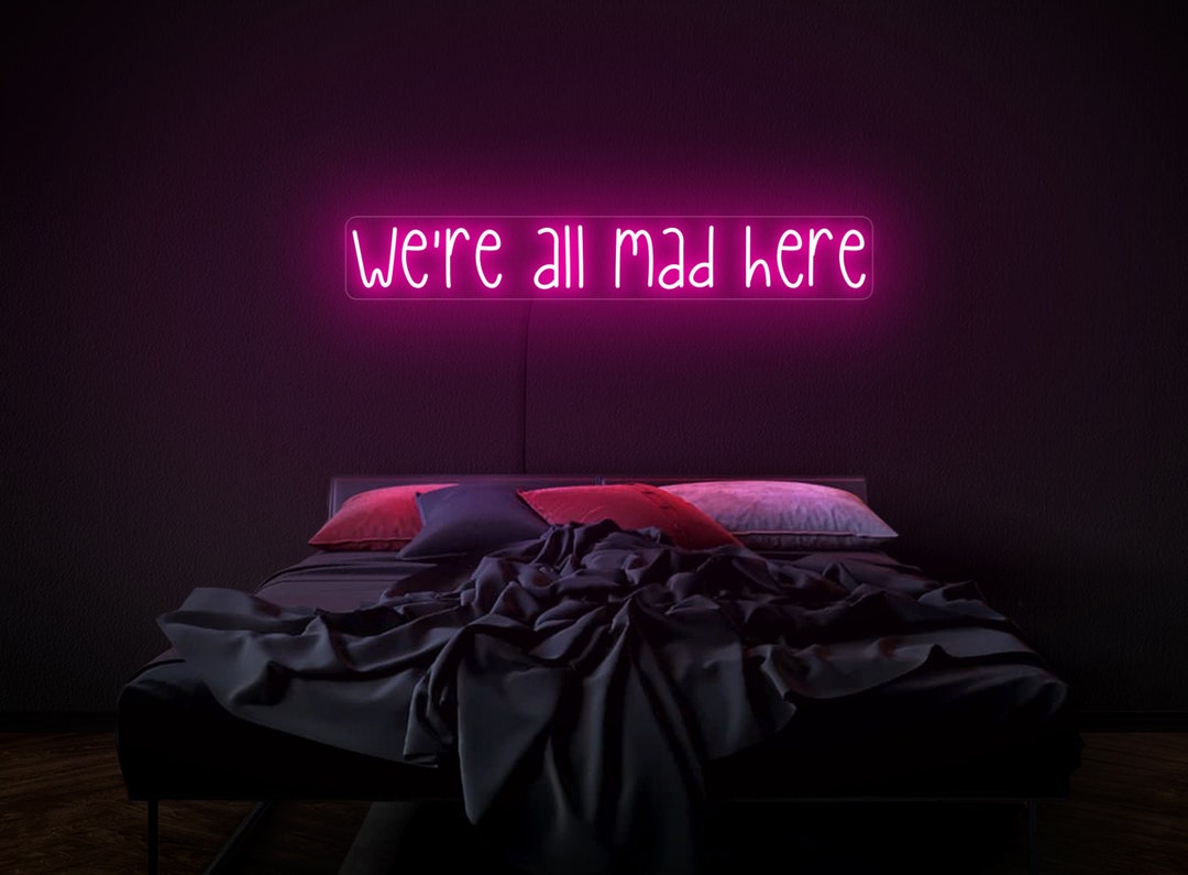 We're All Mad Here Neon Sign, We Are All Mad Here Led, Alice in ...