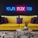 Power Inside You Neon Sign Power Inside You Light - Etsy