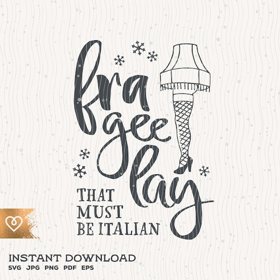 Fra Gee Lay Svg Leg Lamp Png That Must Be Italian Svg - Etsy Finland