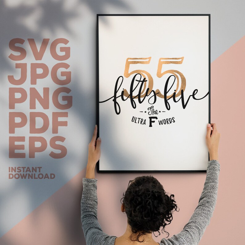 Fifty Five Svg the Ultra F Words Svg 55th Birthday F-word Svg - Etsy